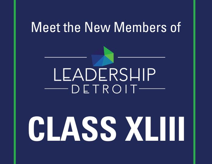 Leadership Detroit Class XLIII | Meet the New Cohort Members